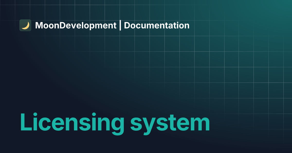 Licensing system | MoonDevelopment | Documentation